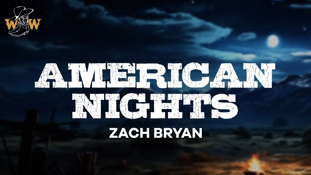 Zach Bryan - American Nights (Lyrics) - YouTube
