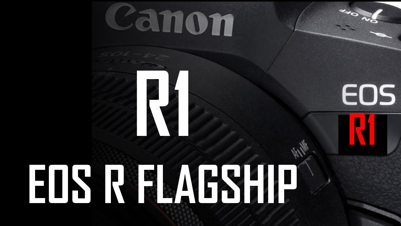 EOS R1 Canon's New Flagship Rumors In 2021. What Are The Specs Gonna Be ...