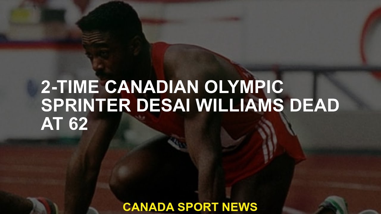 Two-time Canadian Olympic sprinter Desai Williams dies at 62 - YouTube