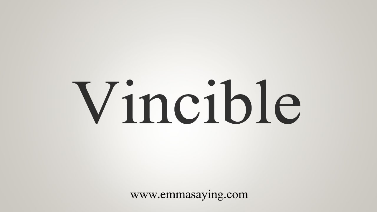 How To Say Vincible - YouTube