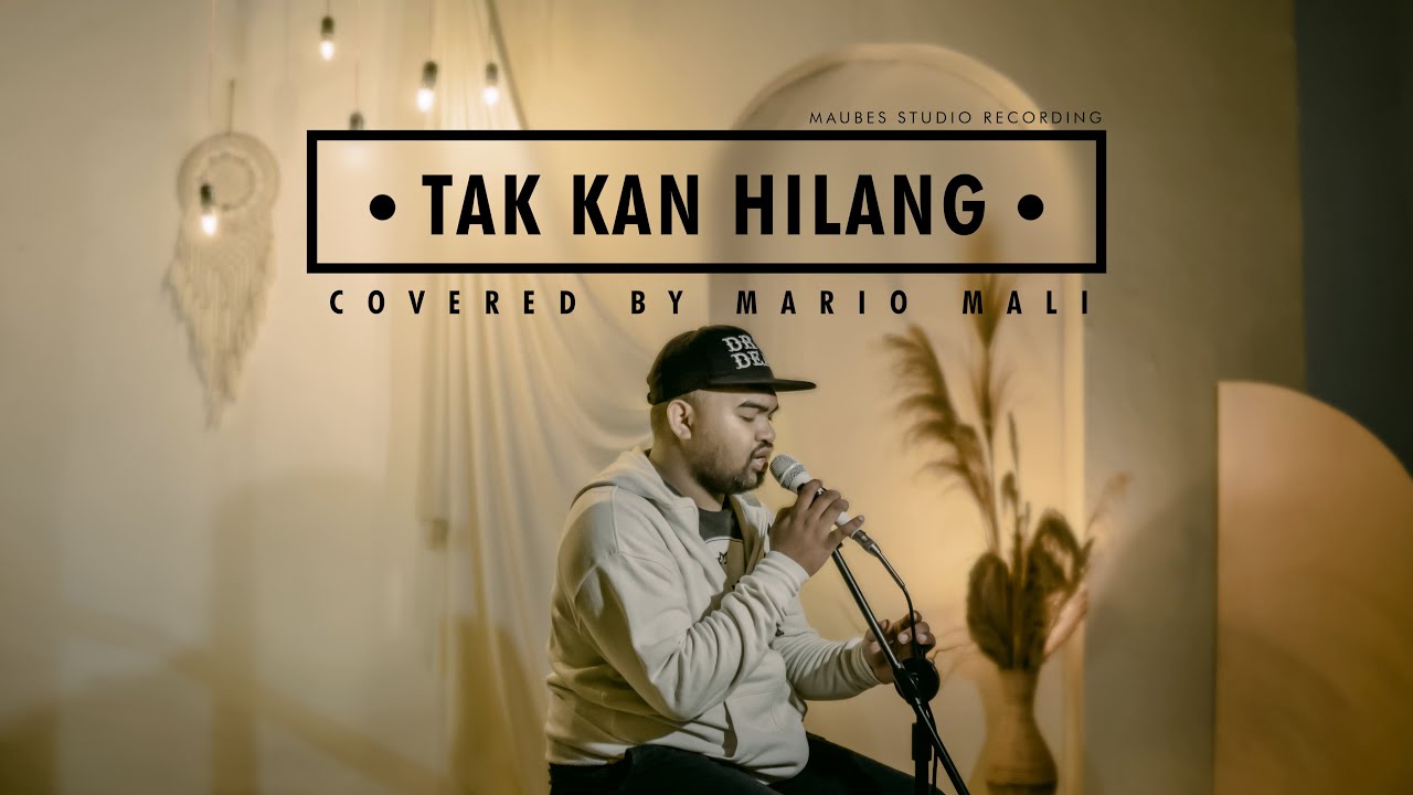 TAK KAN HILANG - BUDI DOREMI - COVER BY MARIO MALI - YouTube
