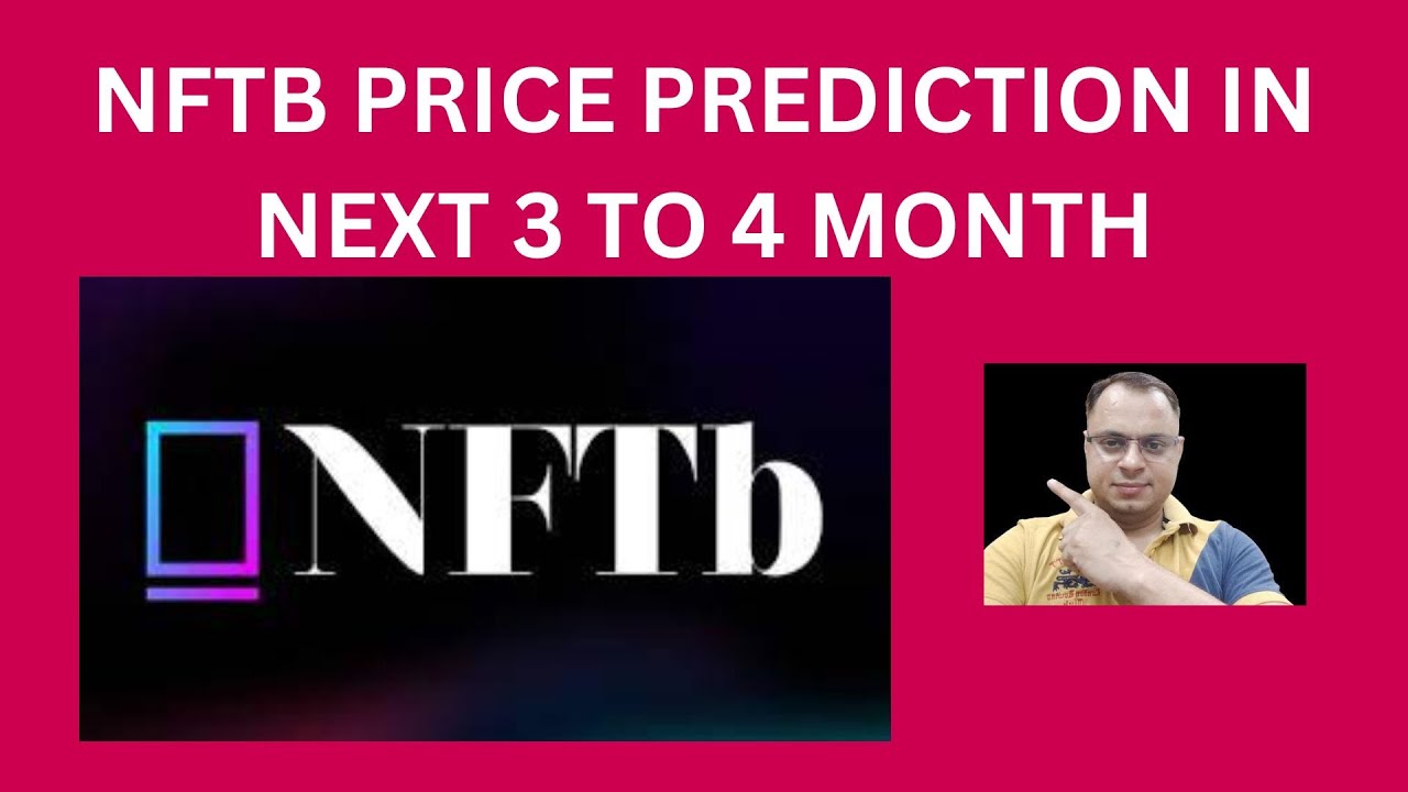 NFTB PRICE PEDICTION IN NEXT 3 TO 4 MONTH #nftb #nftbtoken #nftbcrypto ...