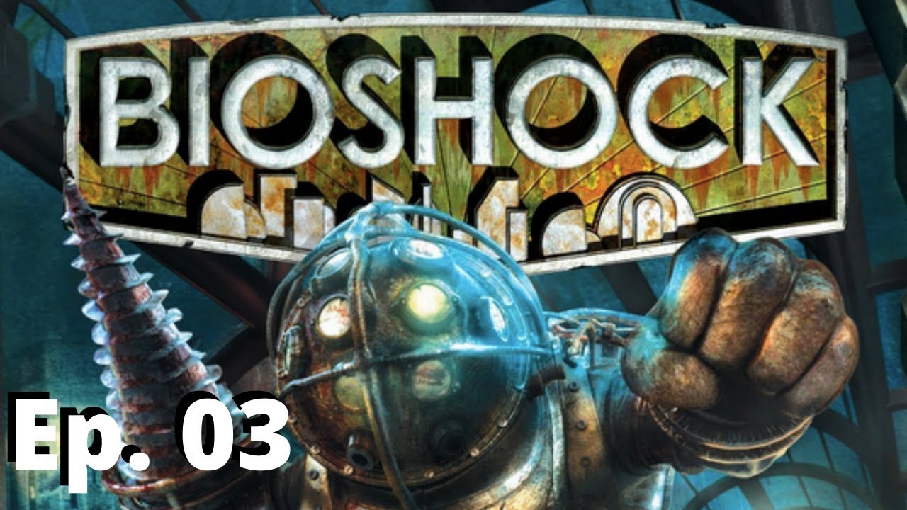 ENEMIES AT EVERY TURN | Bioshock Ep. 03 - YouTube