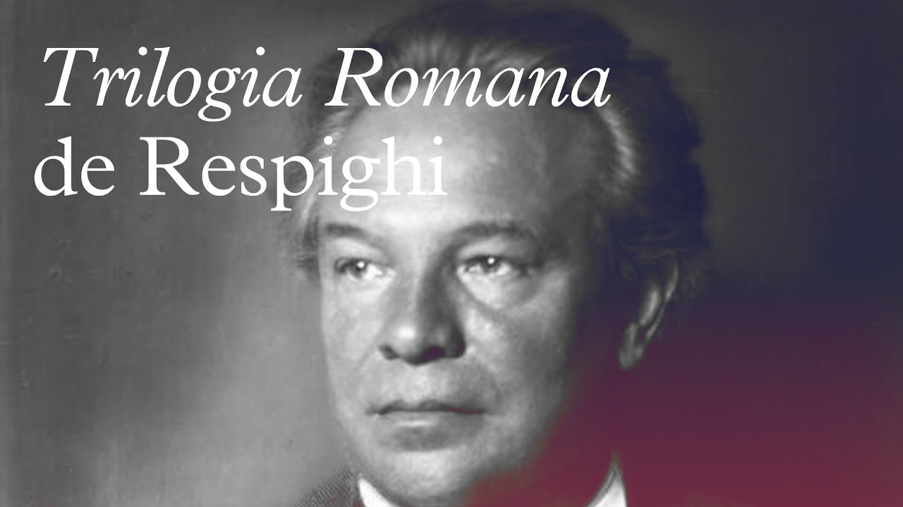 Perspectives Musicals - 'Trilogia Romana' de Respighi - YouTube