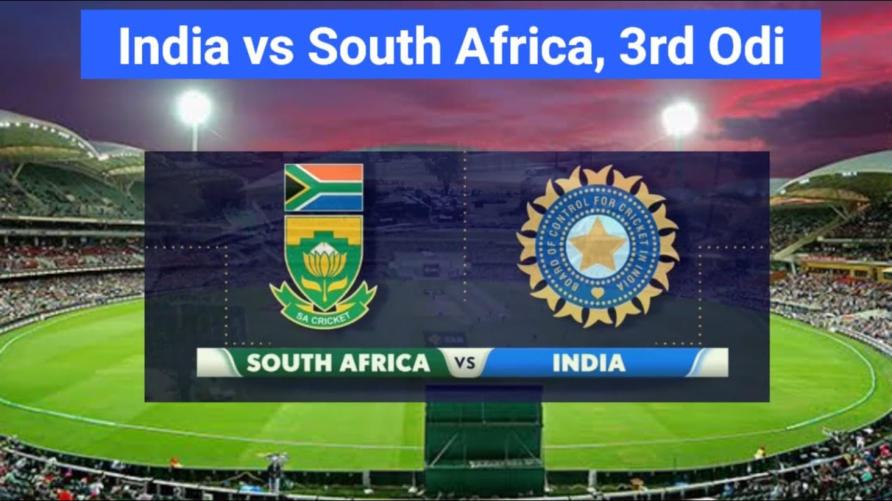 South Africa vs India 3rd ODI Live: IND vs SA 3rd ODI | South Africa ODI Series: IND vs SA # ...