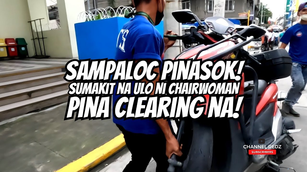 Sumakit ang Ulo ni Chairwoman! Pina Clearing ang Zona na Nasasakupan ...