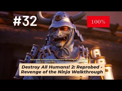 Destroy All Humans! 2: Reprobed - Revenge of the Ninja (100% ...