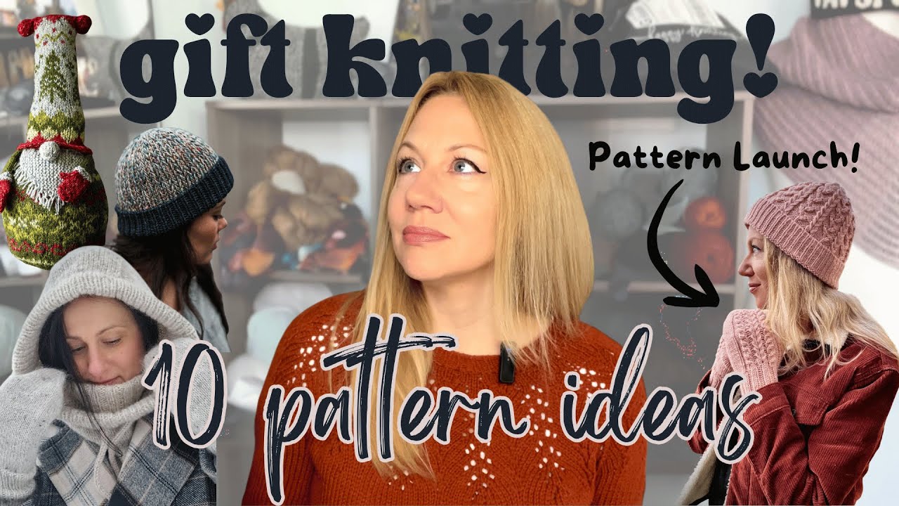 🎁 Gift knitting starts NOW | 10 perfect patterns you can knit by ...
