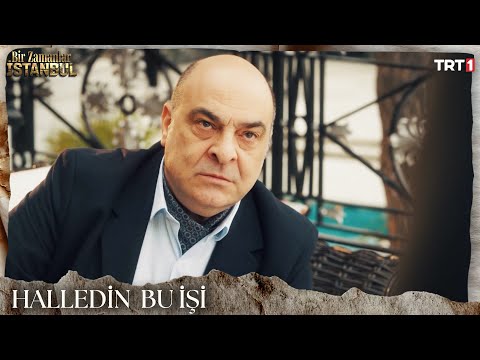 O atolyeyi bir şekilde alacaksın! - Bir Zamanlar İstanbul 1. Bölüm