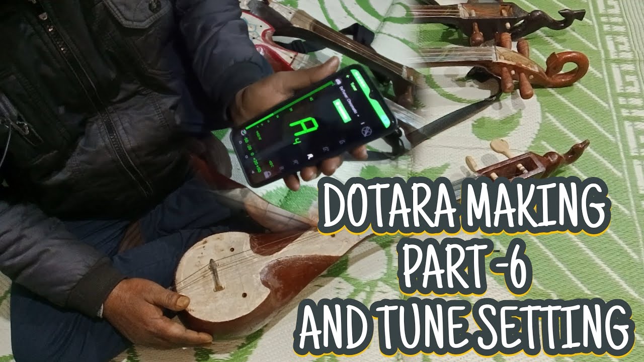 How to make DOTARA / part - 6 / DOTARA making/ DOTARA / Tune setting ...