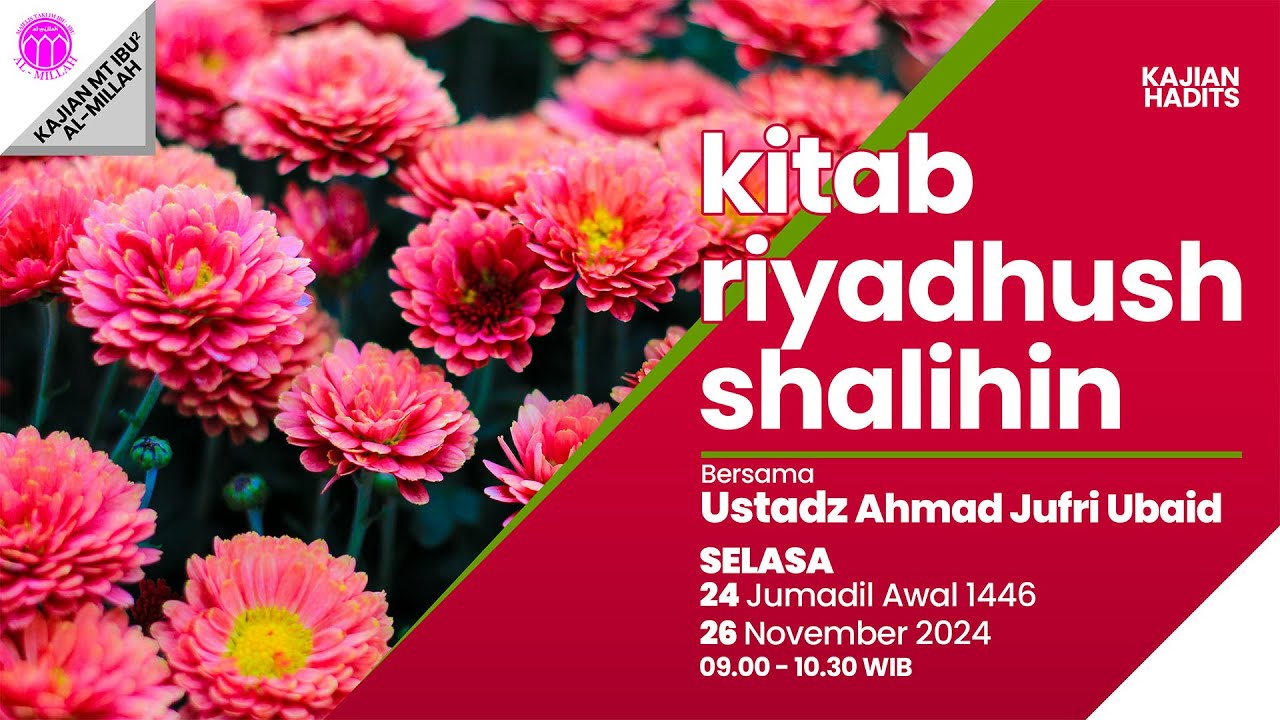 Kajian Hadits MT Ibu-2 Al-Millah.Tema : Kitab Riyadhus Shalihin ...