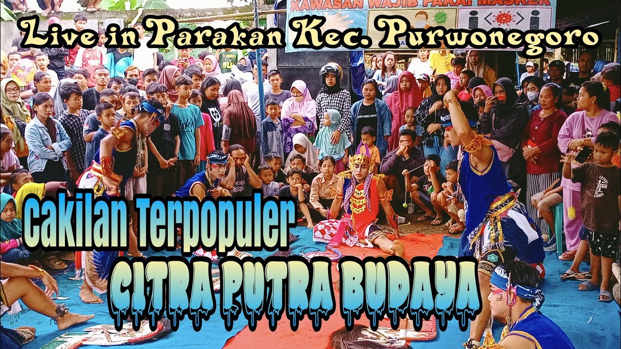 Cakilan Terpopuler CITRA PUTRA BUDAYA Live in Parakan Kec. Purwonegoro ...