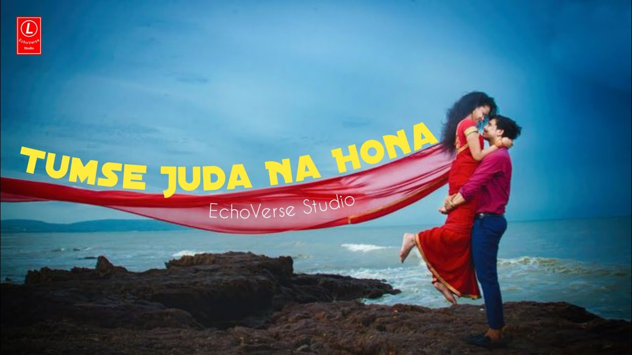 Tumse Juda Na Hona || Heart Touching Song || Official Music Video || EchoVerse Studio - YouTube