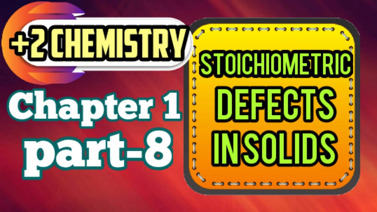 +2 Chemistry chapter 1(part -8) Stoichiometric Defects in Solids - YouTube