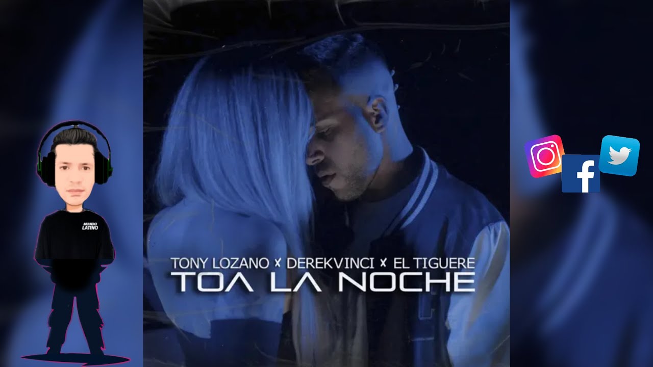 TOA LA NOCHE - Tony Lozano · DerekVinci · El Tiguere (Bachata 2023🌍 ...