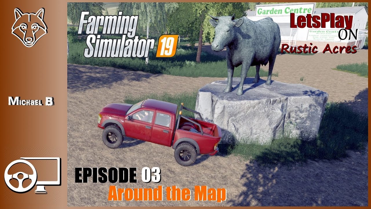 FS19 : LetsPlay on Rustic Acres : E03 : Around the Map - YouTube