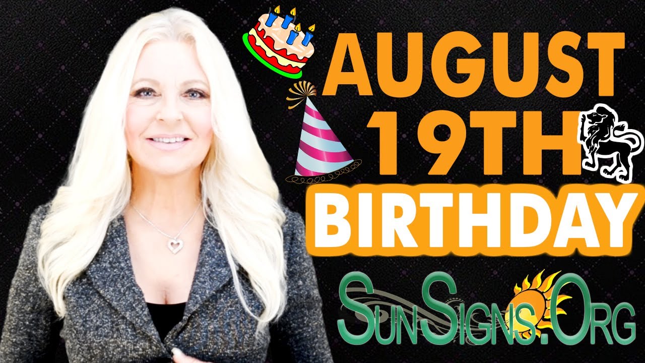 ♌️ Born On August 19 - Happy Birthday - Today's Zodiac Horoscope ...