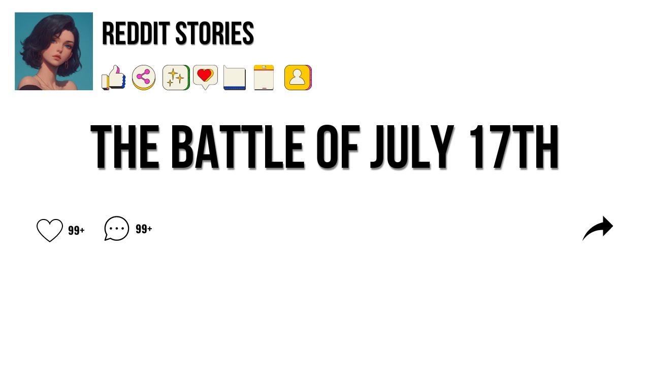 The Battle of July 17th (Reddit Stories) - YouTube