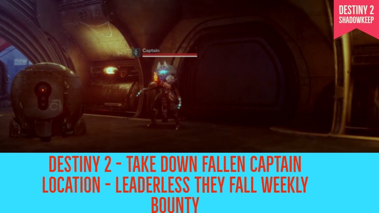 DESTINY 2 - TAKE DOWN FALLEN CAPTAIN LOCATION - LEADERLESS THEY FALL ...