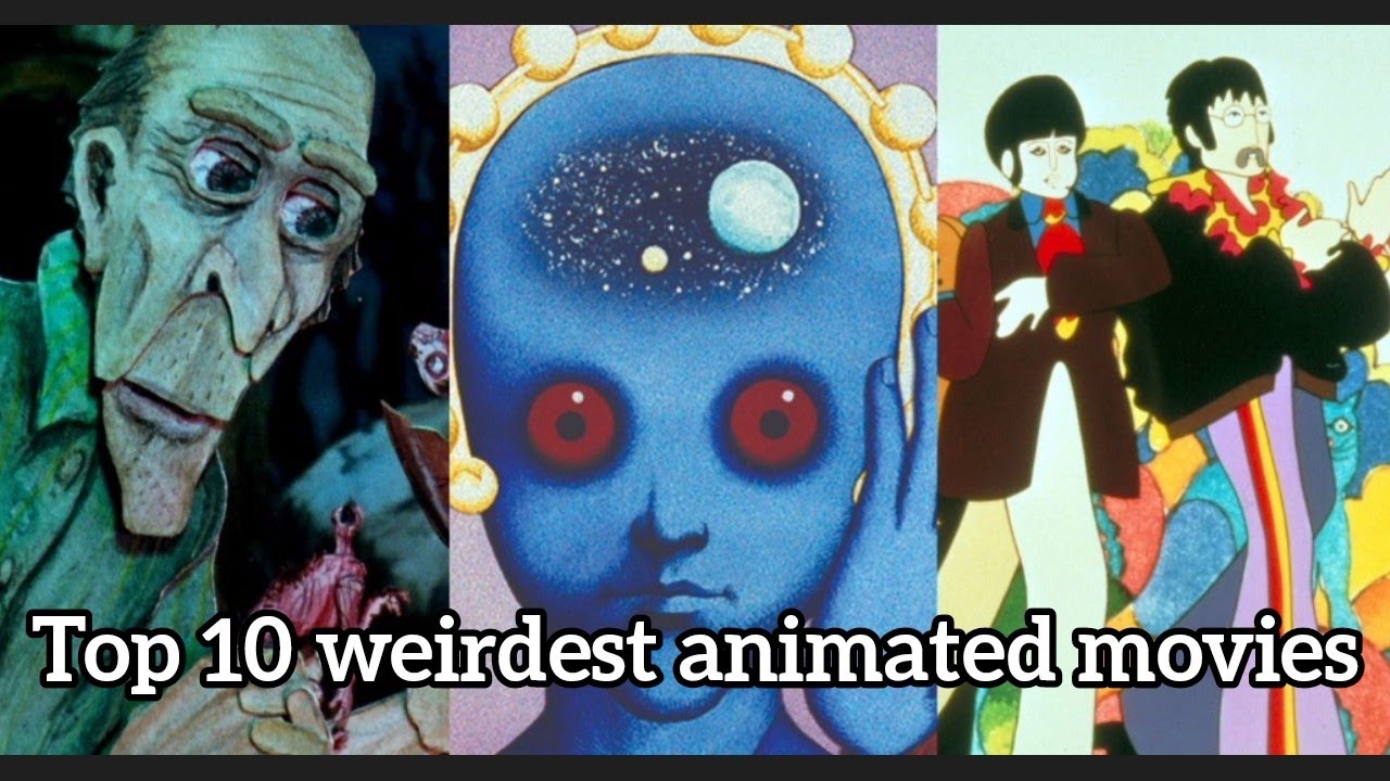 Top 10 weirdest animated movies - YouTube