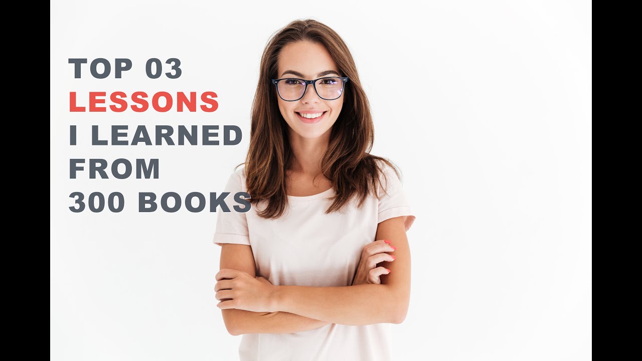 The Top 03 Lessons I learned from 300 Books - YouTube