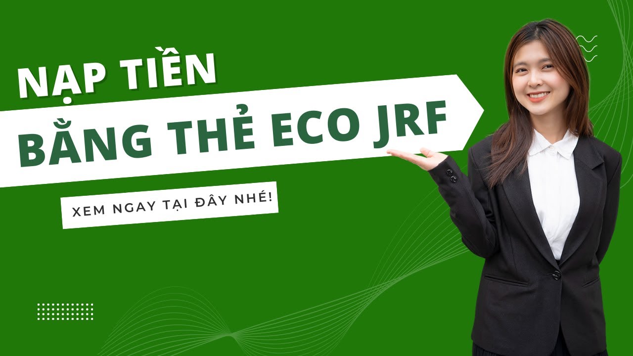 HƯỚNG DẪN NẠP TIỀN VÀO ỨNG DỤNG JRF BẰNG THẺ ECO TẠI ATM YUCHO CHỈ ...