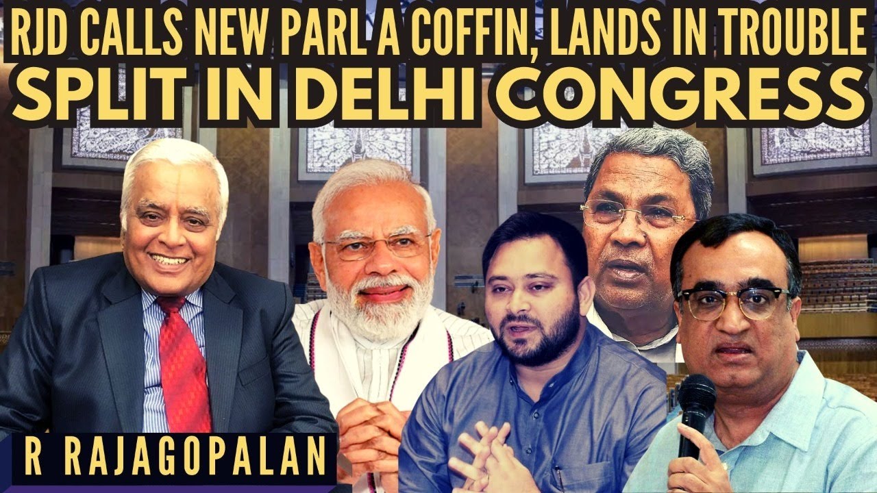 Delhi R Rajagopalan I RJD calls new Parl a coffin, lands in trouble I ...