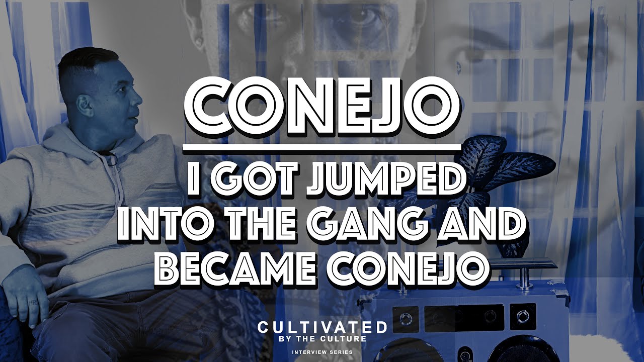Getting Jumped Into The Gang & Becoming CONEJO - Cultivated by The ...