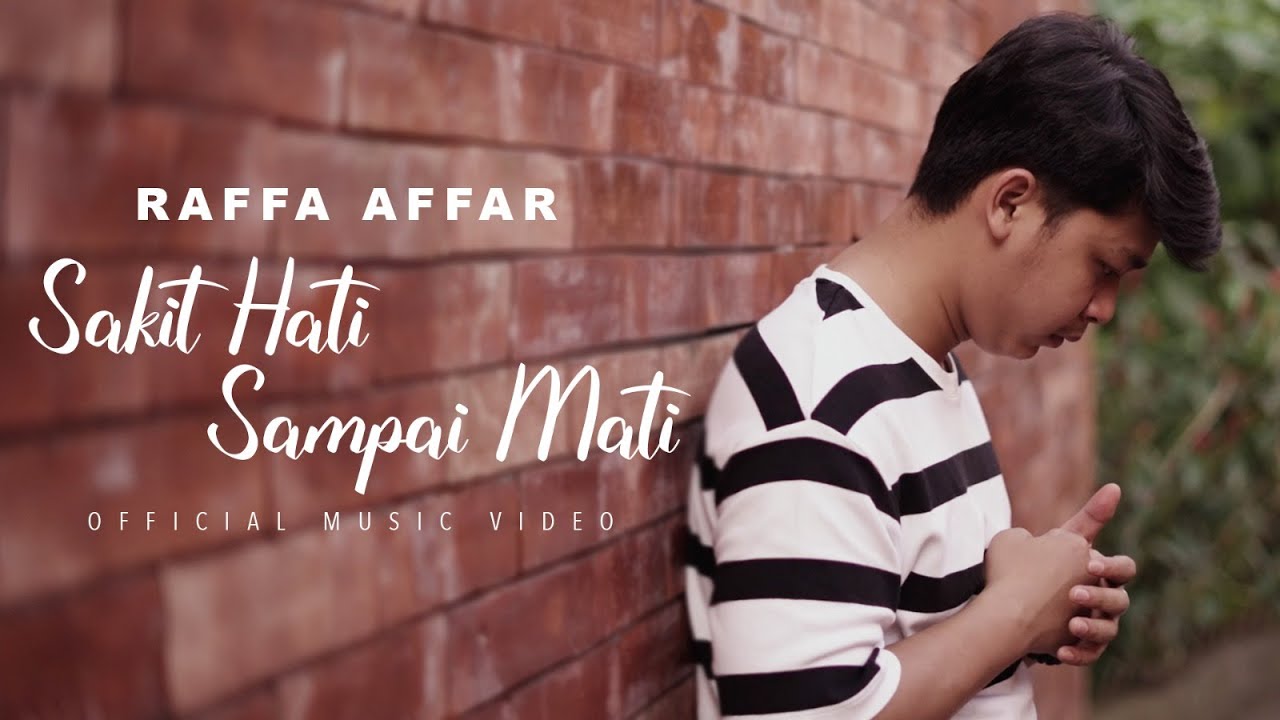 Raffa Affar - Sakit Hati Sampai Mati (Official Music Video) - YouTube