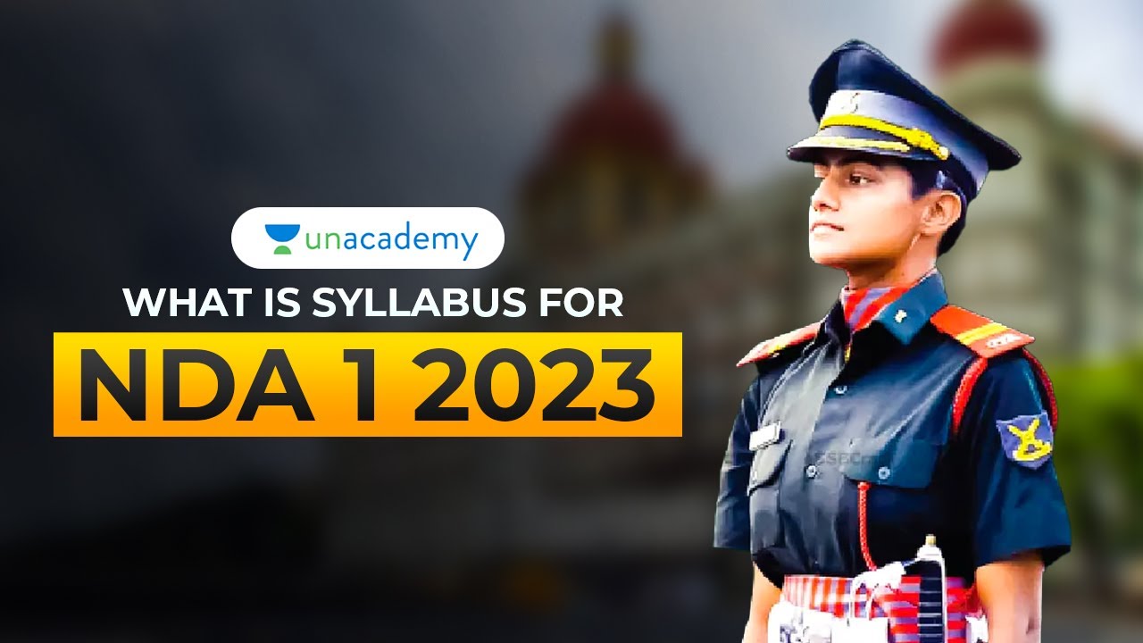 || What is the Syllabus for NDA 1 2023 || Unacademy || - YouTube