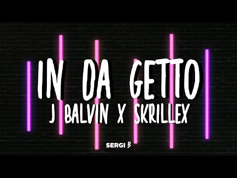 J Balvin & Skrillex - In Da Getto (Lyrics)