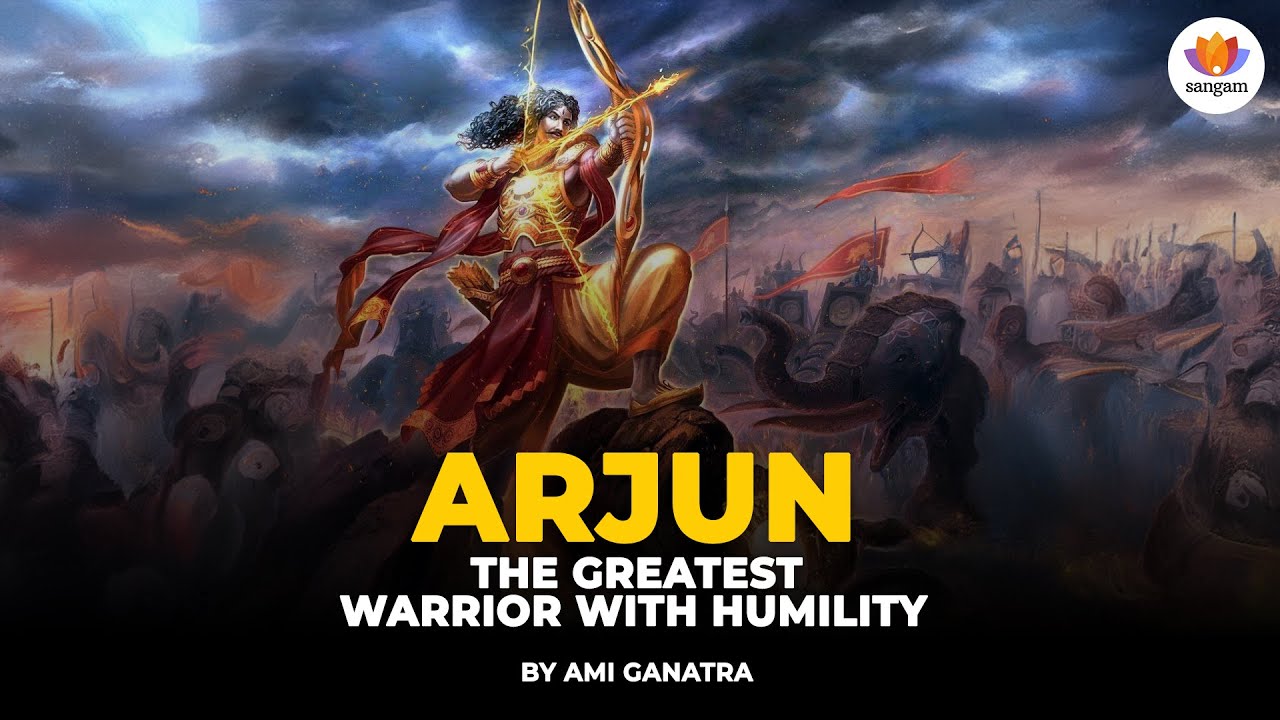 Arjun - The Greatest Warrior with Humility | Ami Ganatra | #SangamTalks ...