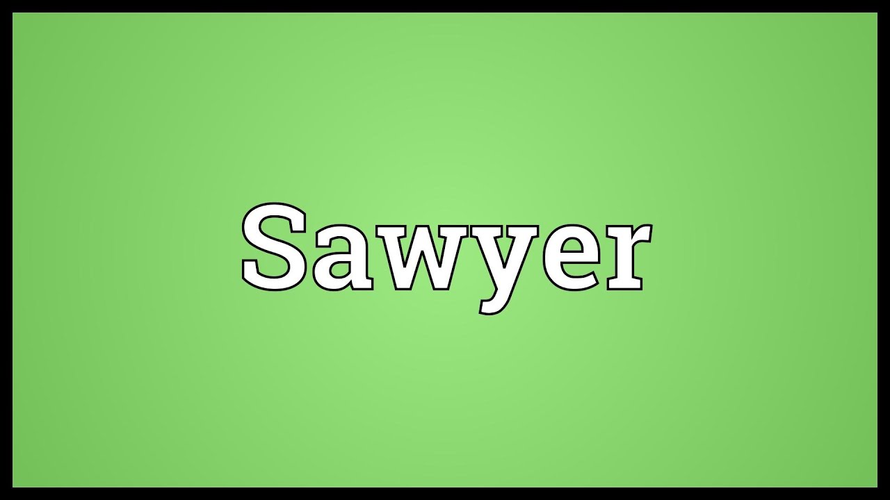 Sawyer Meaning YouTube sawyer-meaning-youtube