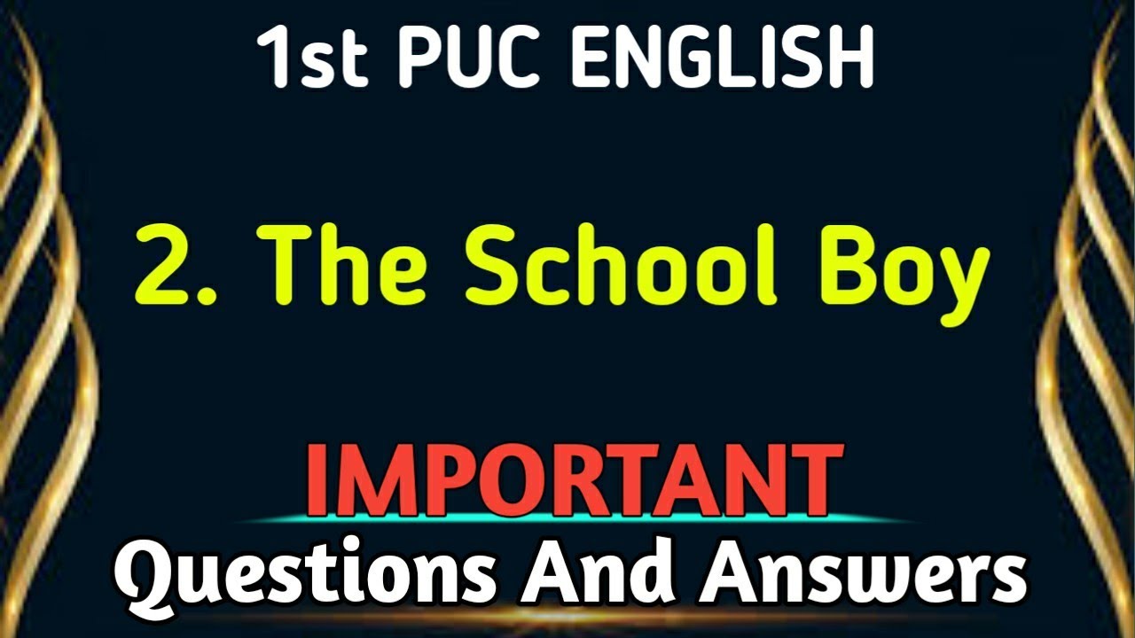 1st PUC ENGLISH The School Boy Questions And Answers YouTube 1st-puc-english-the-school-boy-questions-and-answers-youtube