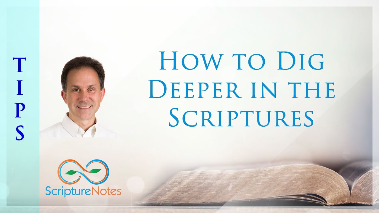 How to Dig Deeper in the Scriptures - YouTube
