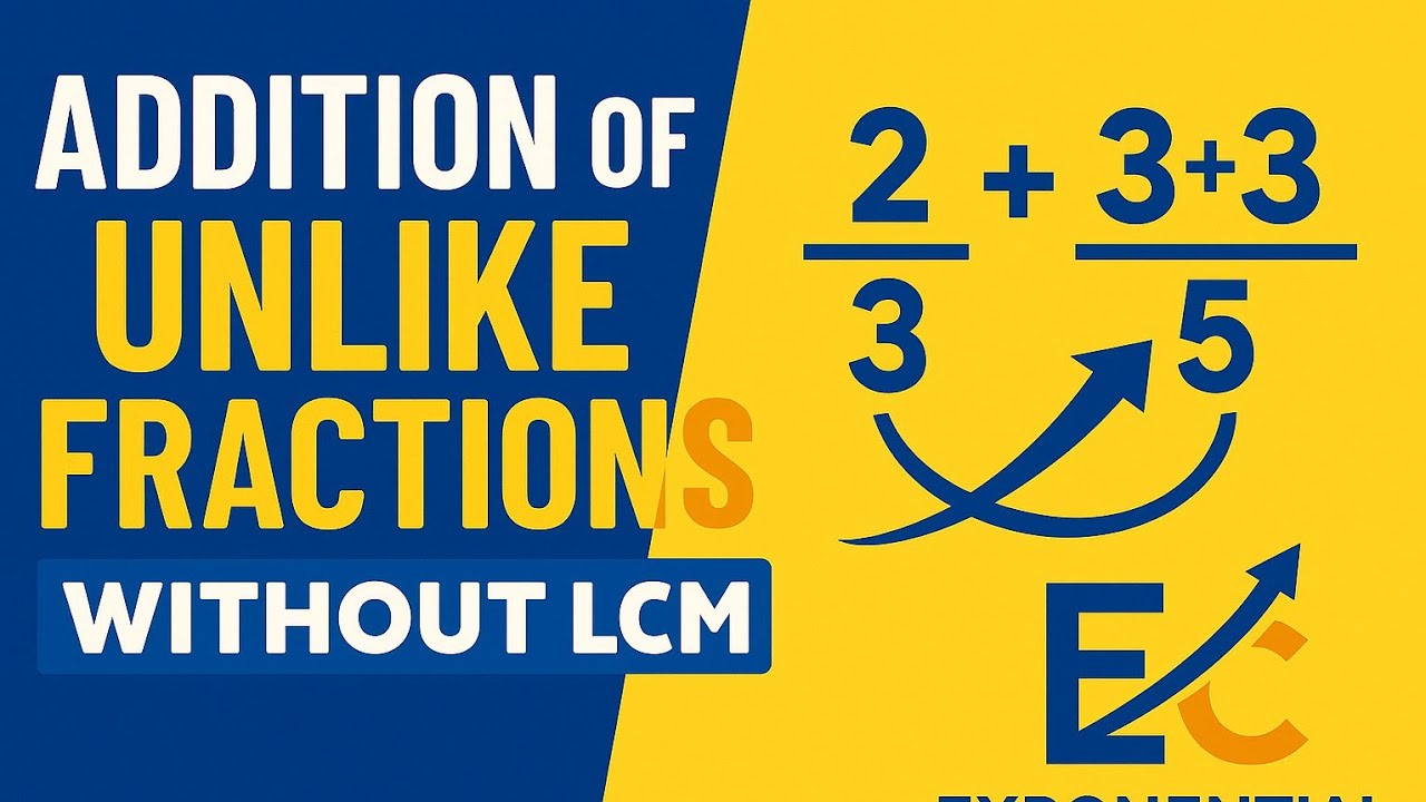 Fractions - Lecture 8 | Addition of Unlike Fractions WITHOUT LCM ...