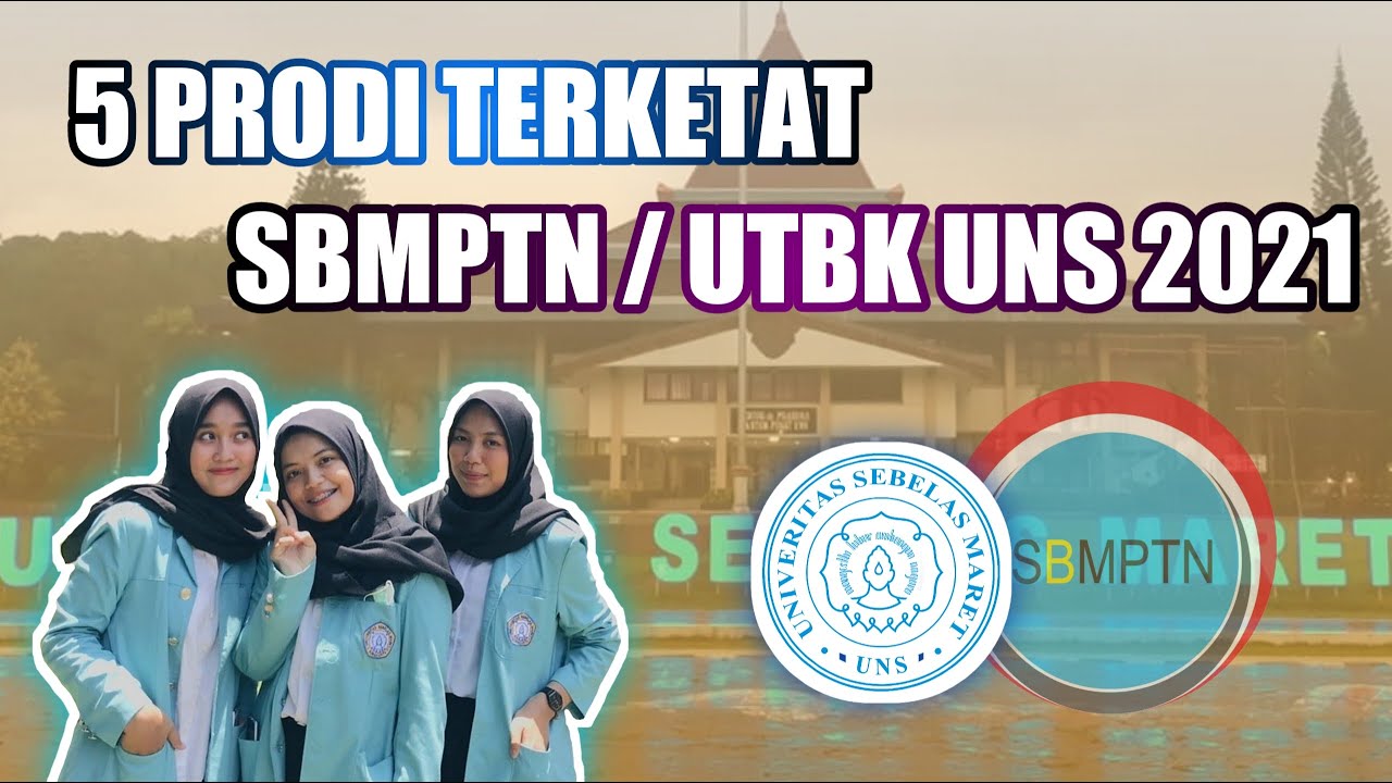 UNS | PRODI/JURUSAN TERKETAT (Universitas Sebelas Maret) DI SBMPTN/UTBK ...