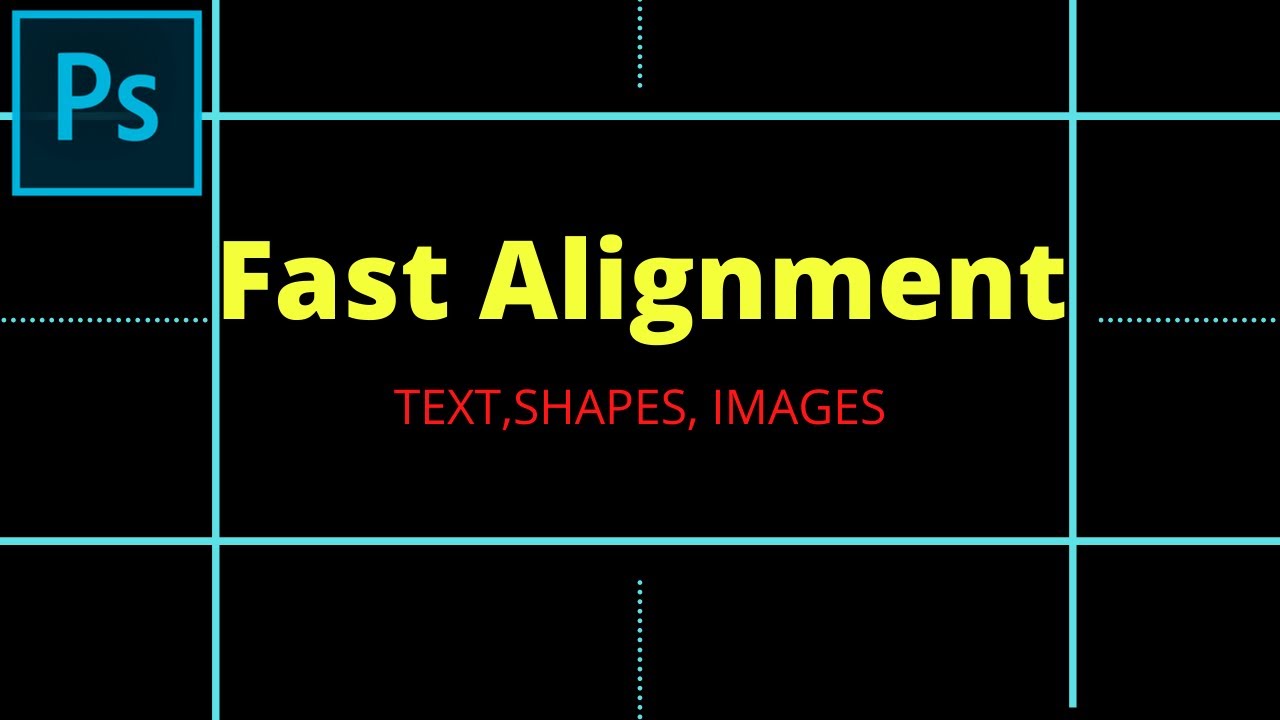 ALIGN TEXT and Center things perfectly in Photoshop 2020 | Using Smart ...