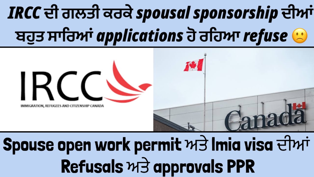 IRCC Big Update Spouse Open Work Permit And Lmia Work PPR And Refusal IRCC Big Mistakes On ircc-big-update-spouse-open-work-permit-and-lmia-work-ppr-and-refusal-ircc-big-mistakes-on
