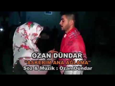 OZAN DÜNDAR ASKERİM ANA