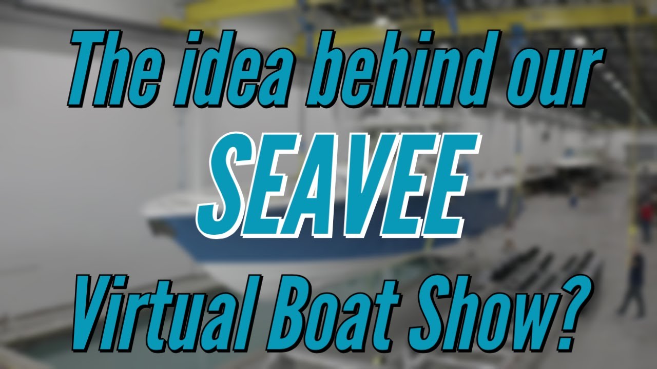 SeaVee Boats Virtual Boat Show Coming Soon! - YouTube