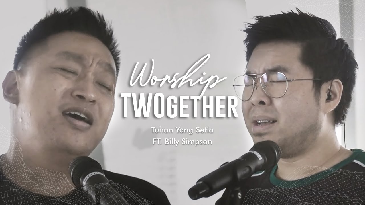 Martin Sunardi Feat. Billy Simpson - Worship TWOgether - Tuhan Yang ...