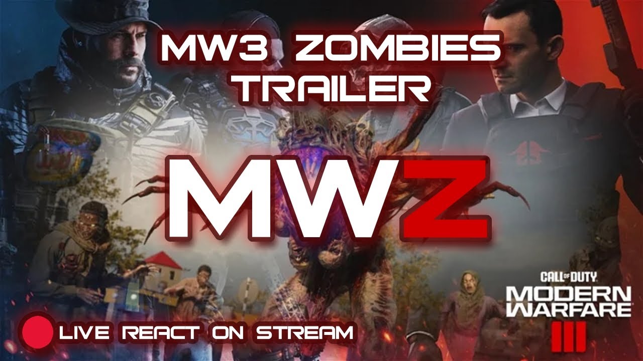 MWZ - Zombies Trailer * LIVE React * Call of Duty Modern Warfare 3 OPEN ...