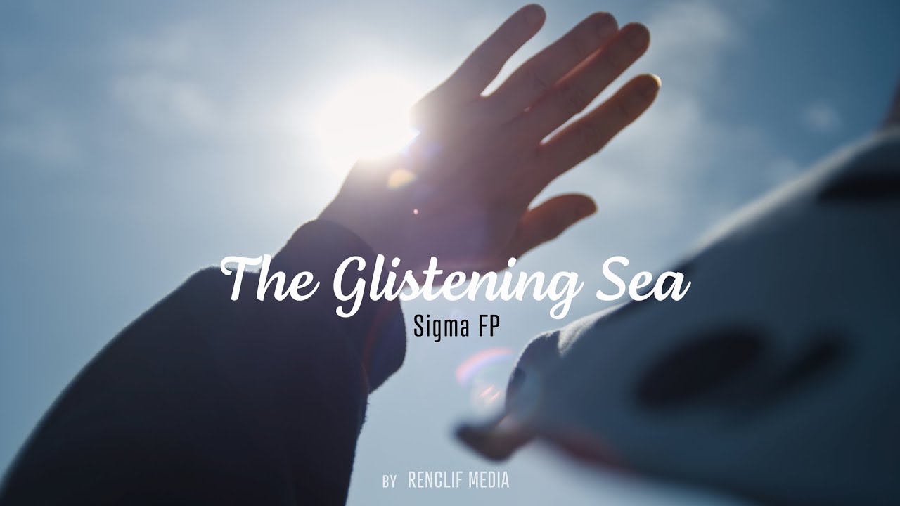 The Glistening Sea // Cinematic Sigma FP - YouTube
