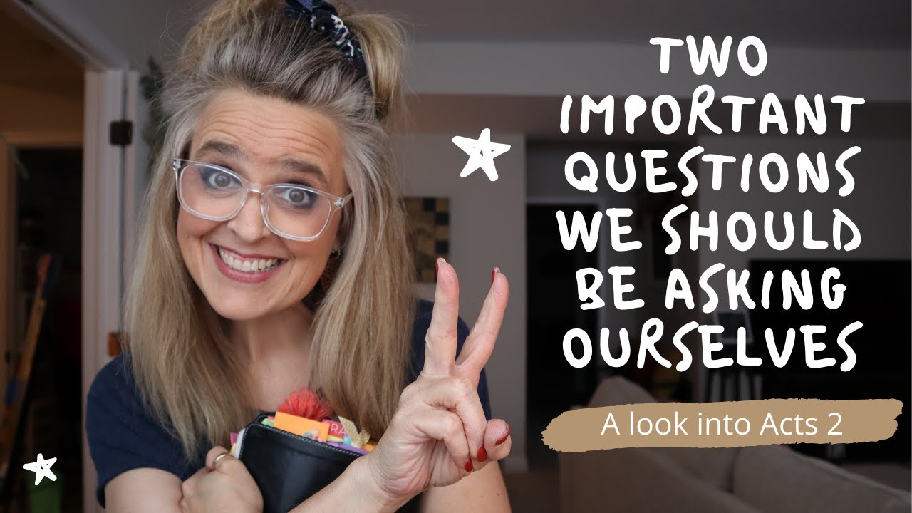 Two Important Questions We Can Ask Ourselves - YouTube
