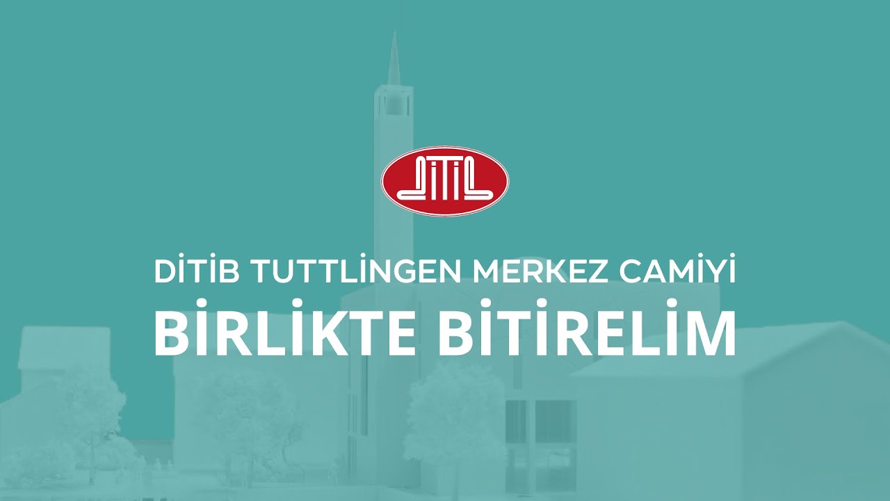 DİTİB TUTTLINGEN MERKEZ CAMİİ ONLINE HAYIR KAMPANYASI - YouTube