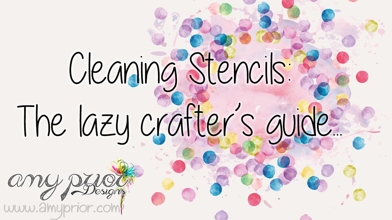 The Lazy Crafter's Tip: Cleaning Stencils-Mixed Media Tutorial-Amy ...