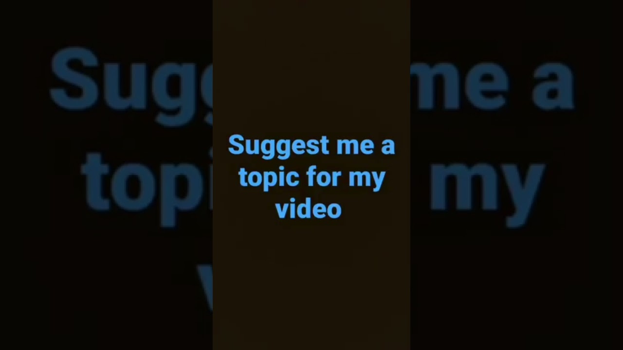 Suggest Me A Topic For My Video। #shorts - YouTube