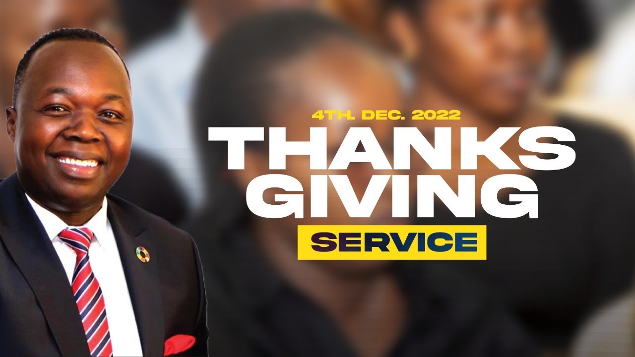 A Lifestyle Of Thanksgiving || 4th Dec 2022 ||Raymond Ochieng - YouTube