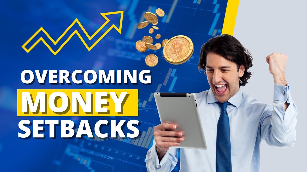 How To Bounce Back From Money Setbacks And Achieve Financial ...